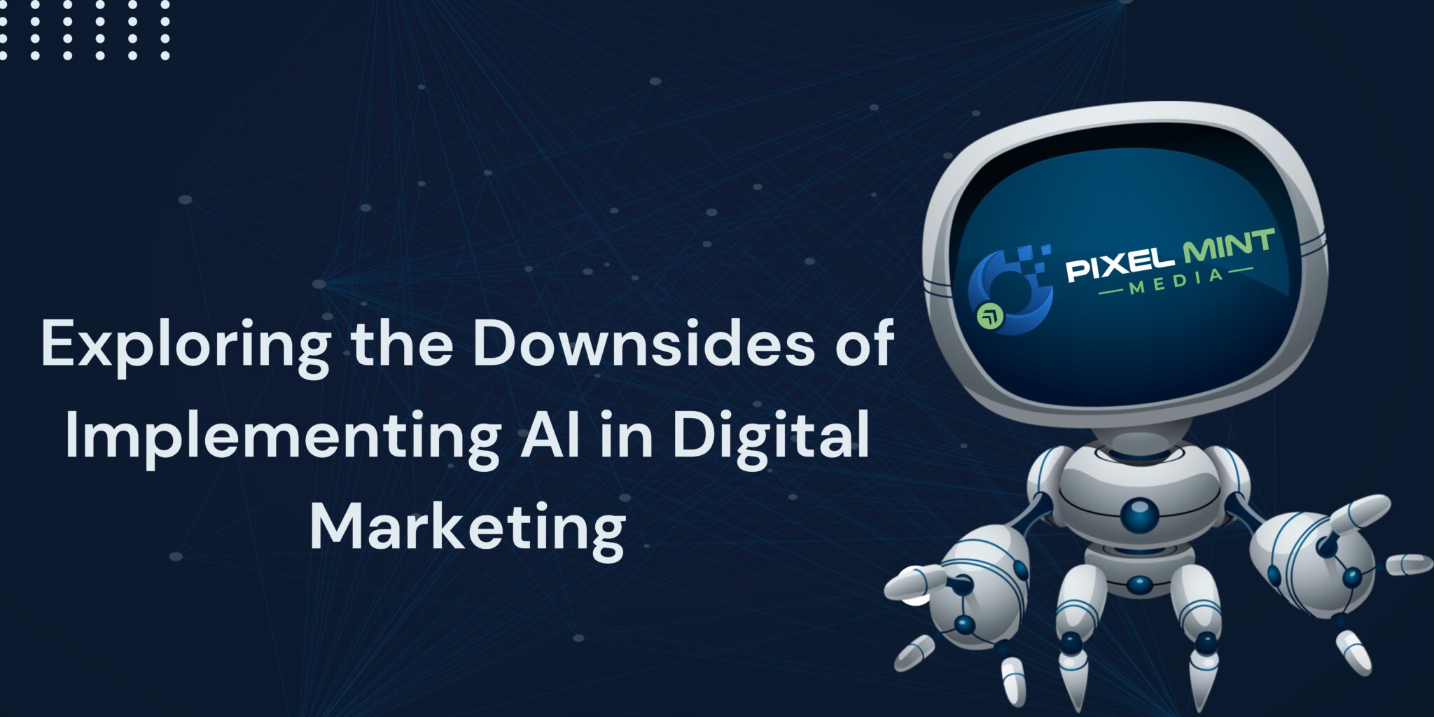 Exploring the Downsides of Implementing AI in Digital Marketing – Pixel ...